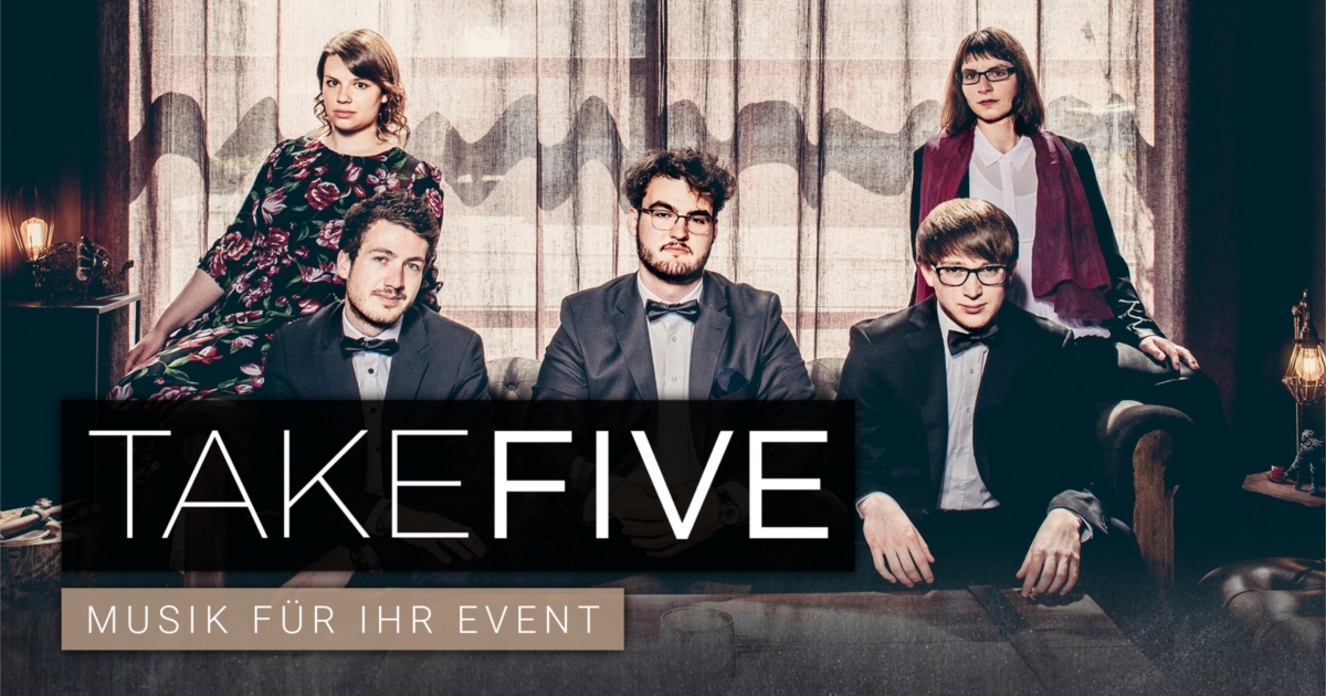 TAKE FIVE – Musik für Ihr Event | Band für Jazz, Swing, Latin, Pop ...